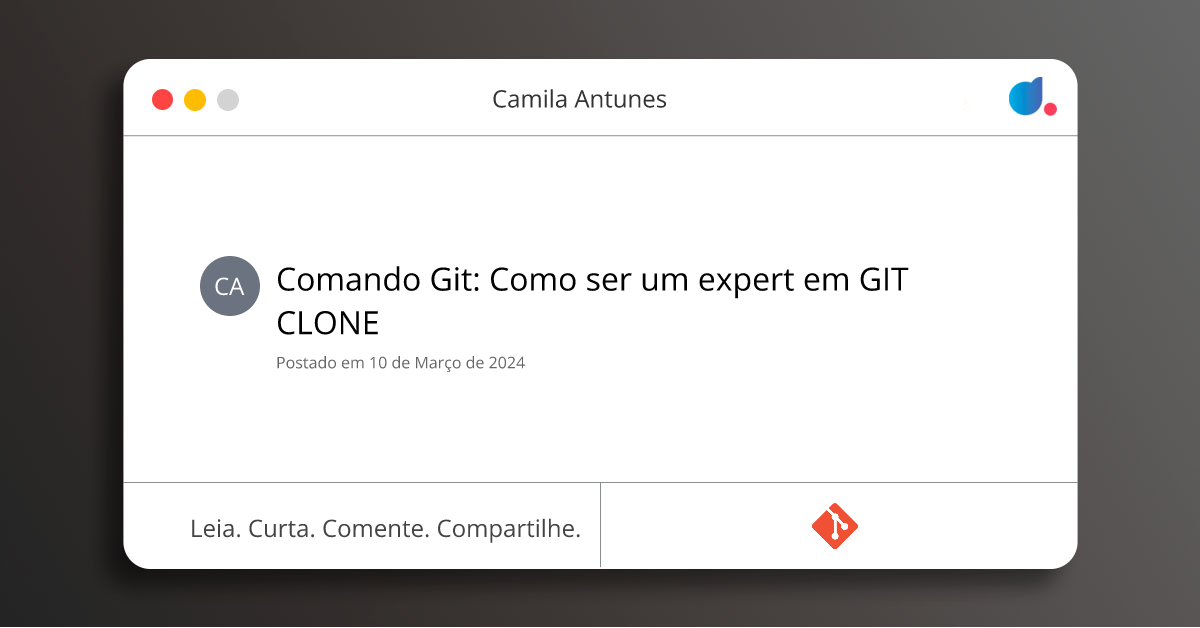 Comando Git Como Ser Um Expert Em Git Clone Camila Antunes Git Dio