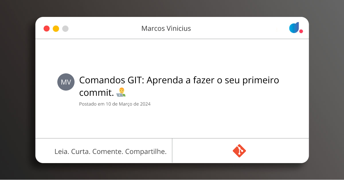 Comandos GIT: Aprenda a fazer o seu primeiro commit. 👨‍💻 | Marcos Vinicius | Git | DIO