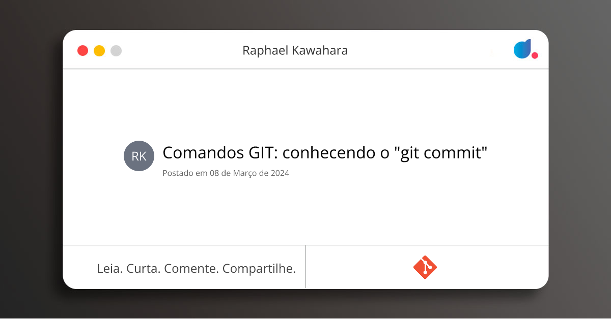 Comandos GIT: conhecendo o "git commit" | Raphael Kawahara | Git | DIO