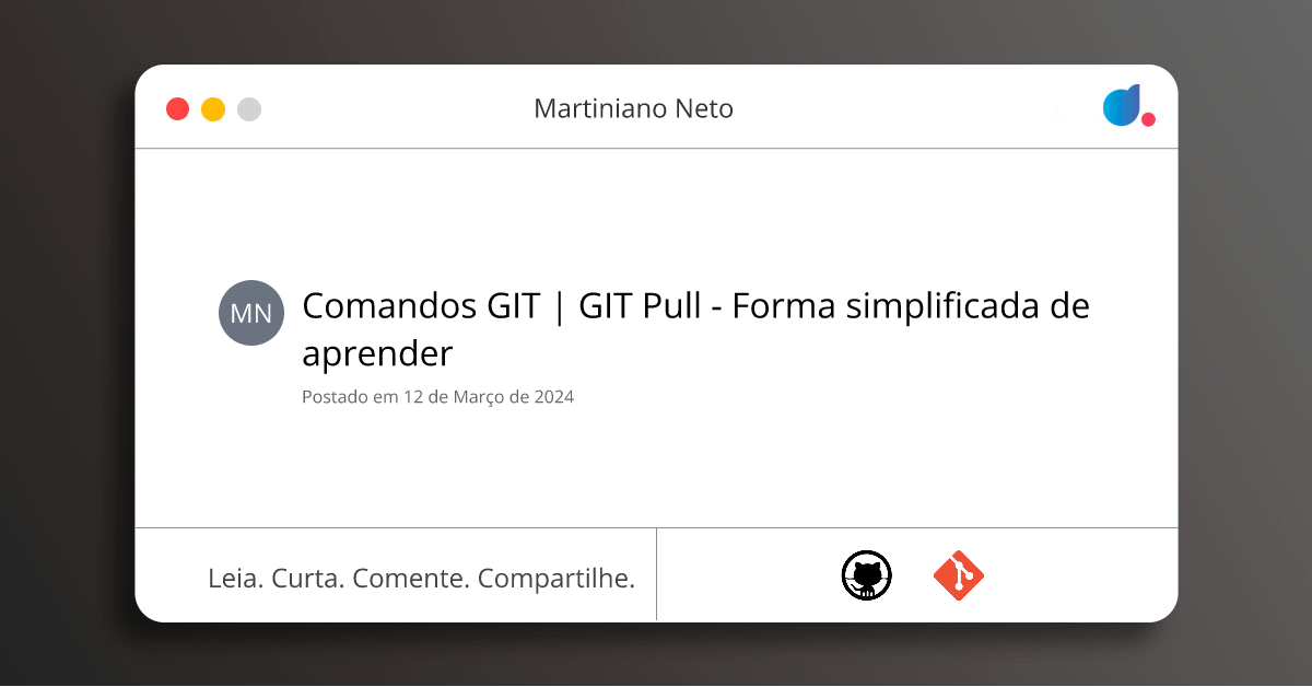 Comandos GIT | GIT Pull - Forma simplificada de aprender | Martiniano Neto | GitHub | Git | DIO