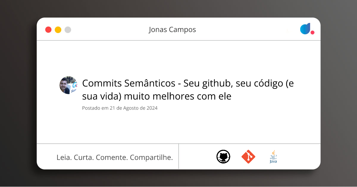 Commits Semânticos - Seu github, seu código (e sua vida) muito melhores com ele | Jonas Campos ...