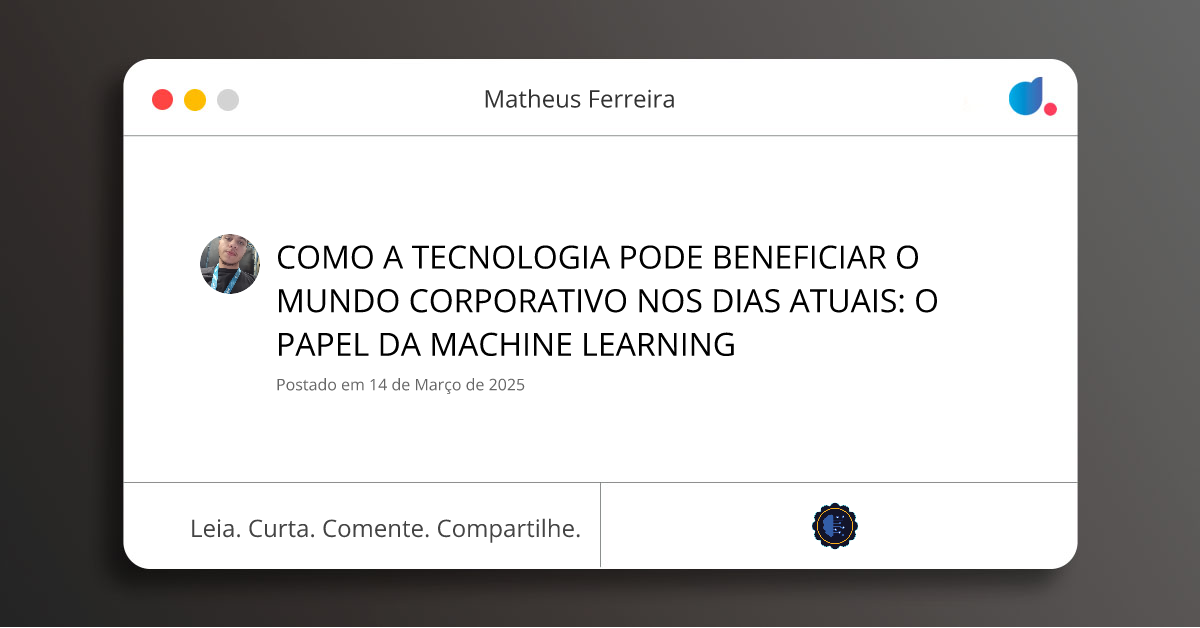 COMO A TECNOLOGIA PODE BENEFICIAR O MUNDO CORPORATIVO NOS DIAS ATUAIS: O PAPEL DA MACHINE ...