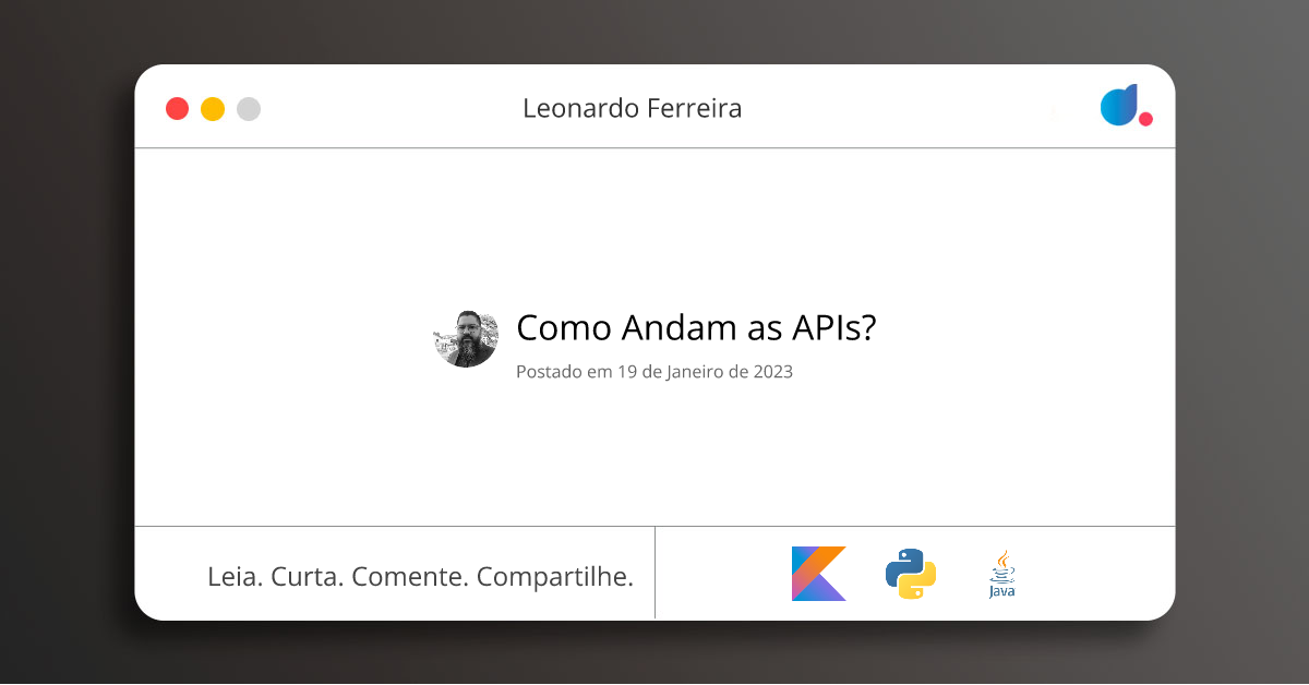 Como Andam as APIs? | Leonardo Ferreira | Kotlin | Python | Java | DIO