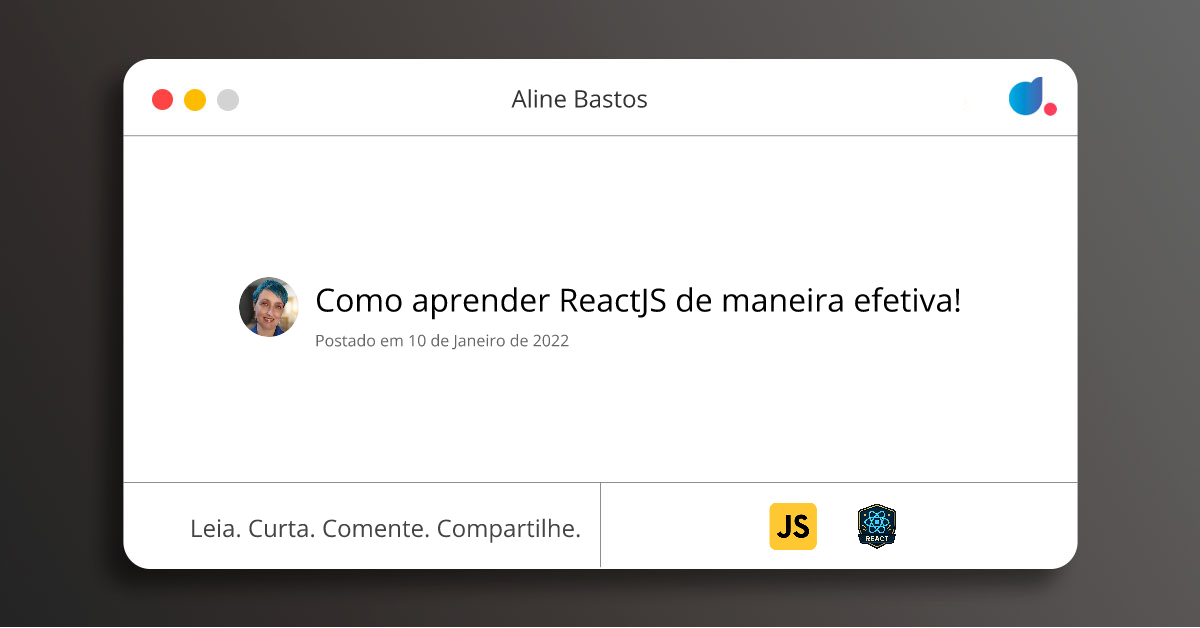 Como aprender ReactJS de maneira efetiva! | Aline Bastos | JavaScript ...