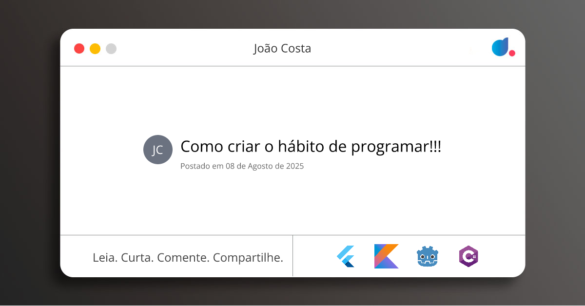 Como criar o hábito de programar!!! | João Costa | Flutter | Kotlin ...