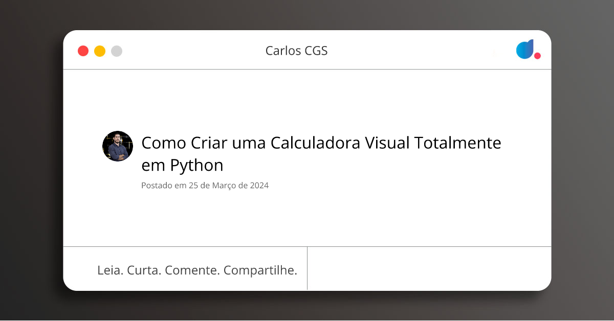 Como Criar uma Calculadora Visual Totalmente em Python | Carlos CGS | DIO