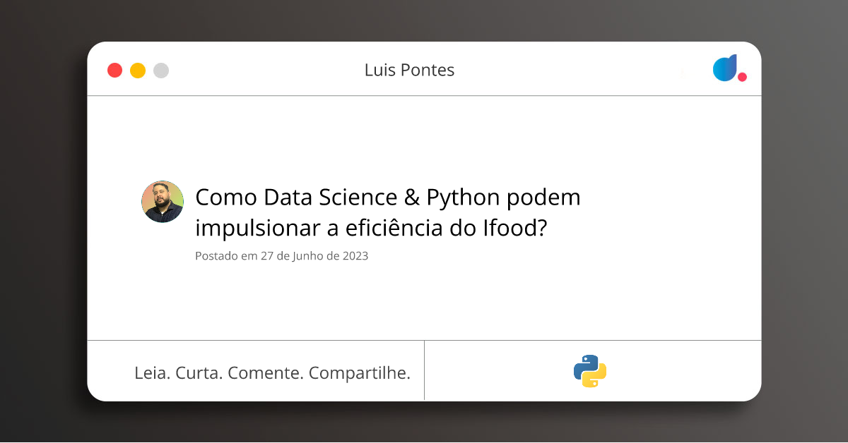 Como Data Science & Python podem impulsionar a eficiência do Ifood ...