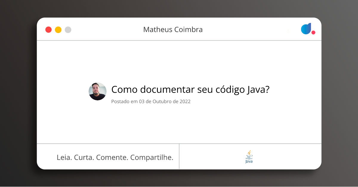 Como documentar seu código Java? | Matheus Coimbra | Java | DIO Como documentar seu código Java? | Matheus Coimbra | Java | DIO