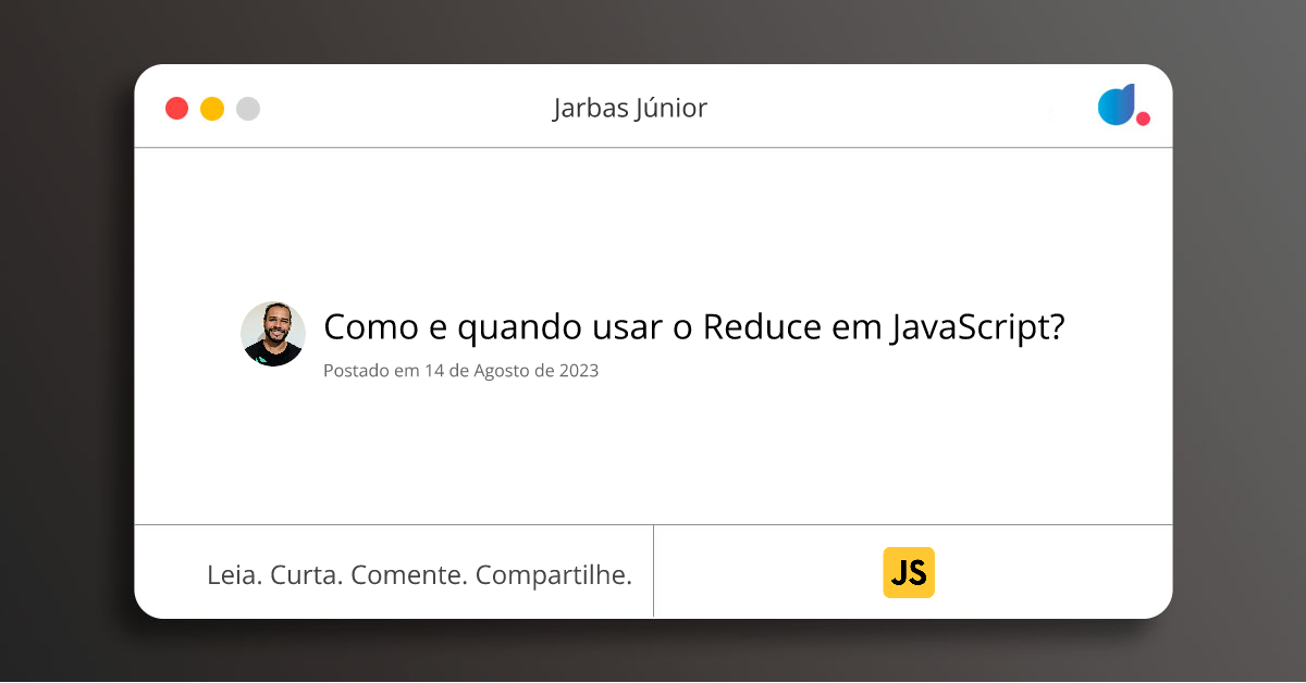 Como e quando usar o Reduce em JavaScript? | Jarbas Júnior | JavaScript ...