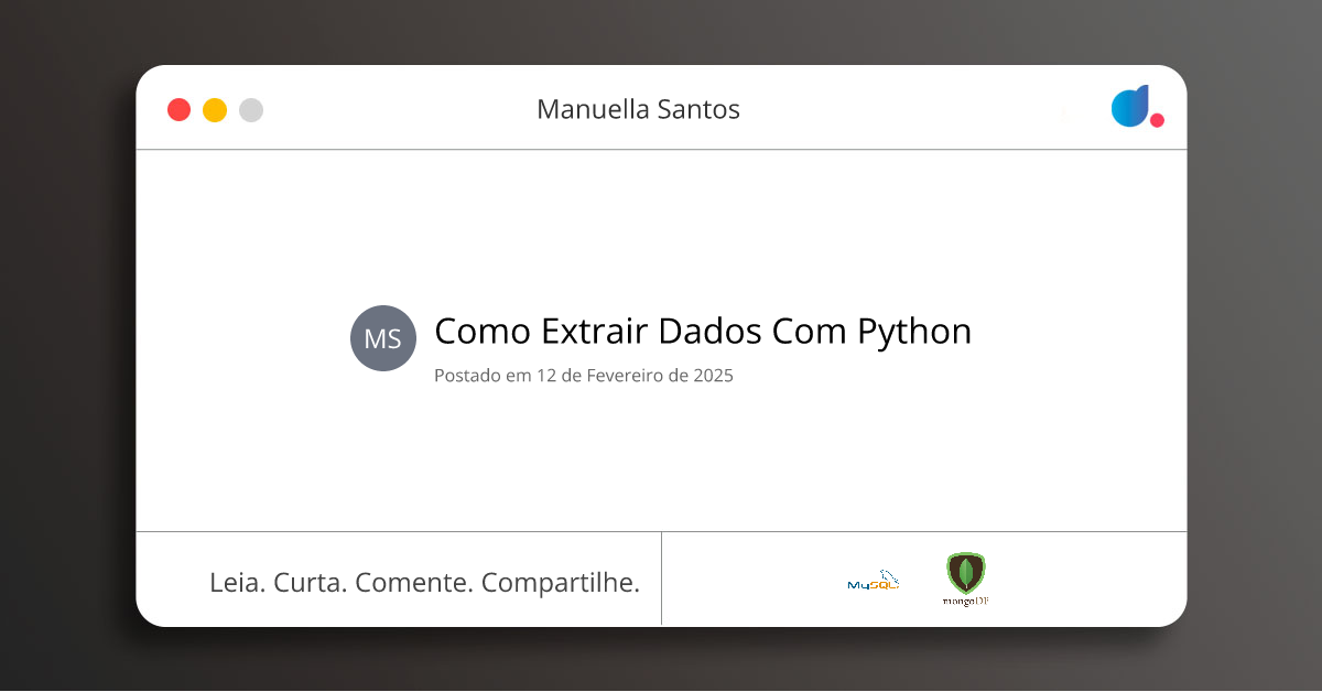 Como Extrair Dados Com Python | Manuella Santos | MySQL | MongoDB | DIO