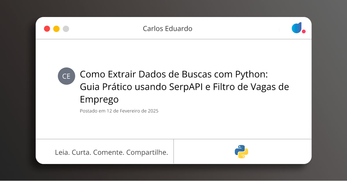 Como Extrair Dados de Buscas com Python: Guia Prático usando SerpAPI e Filtro de Vagas de ...