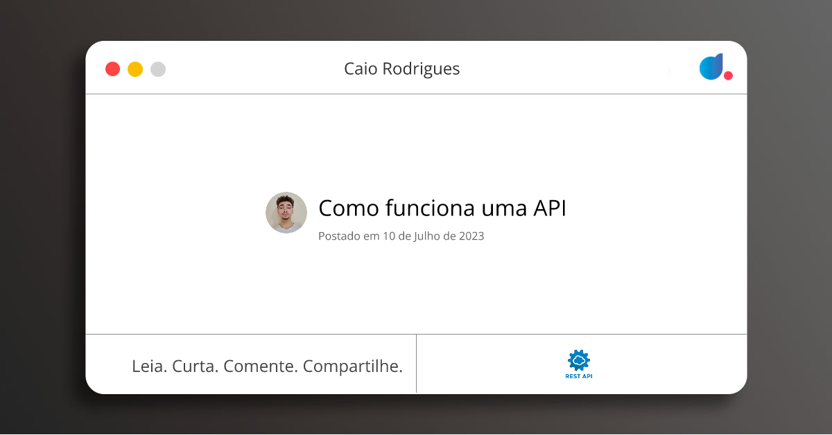 Como funciona uma API | Caio Rodrigues | API Rest | DIO