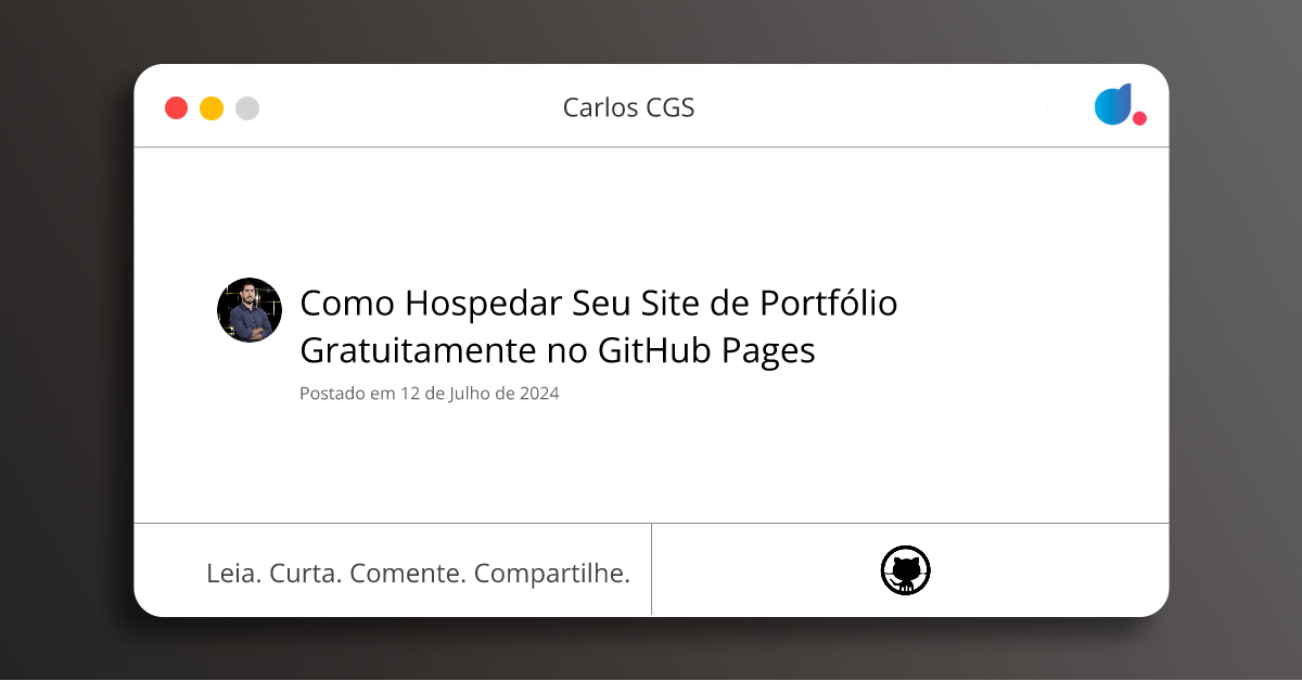 Como Hospedar Seu Site de Portfólio Gratuitamente no GitHub Pages | Carlos CGS | GitHub | DIO
