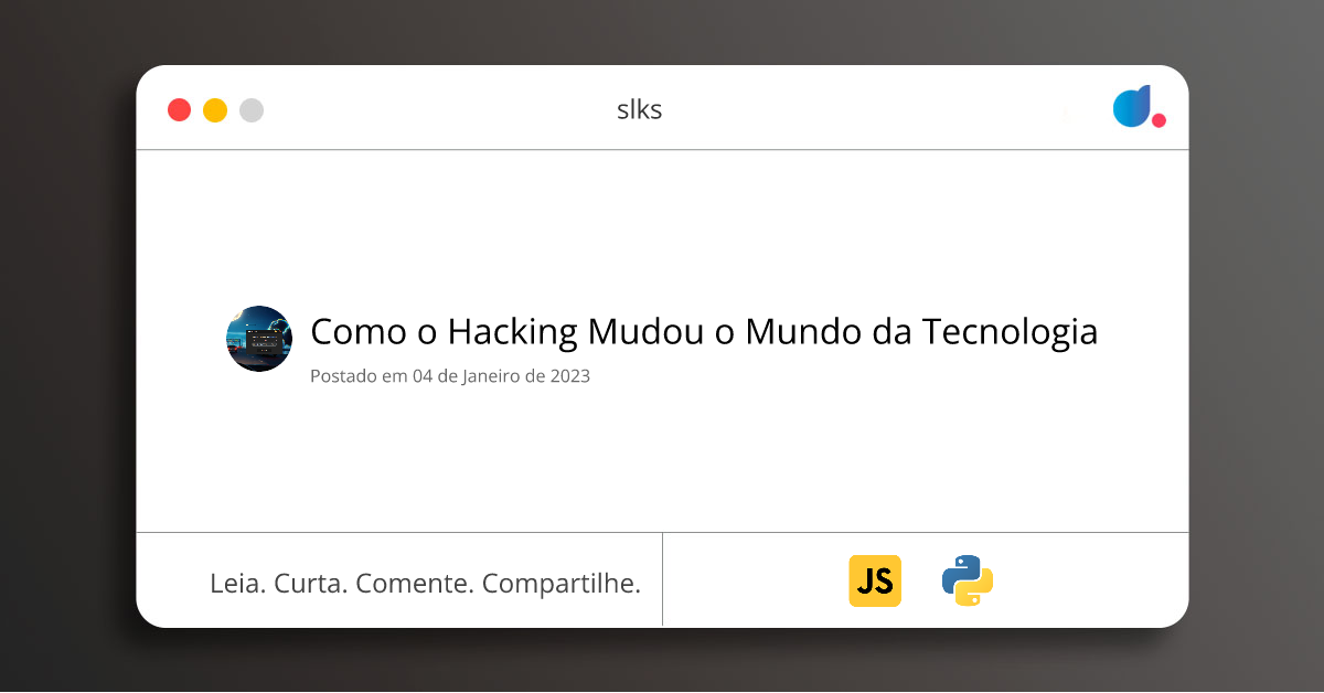 Como o Hacking Mudou o Mundo da Tecnologia | Davi Leite | JavaScript | Python | DIO