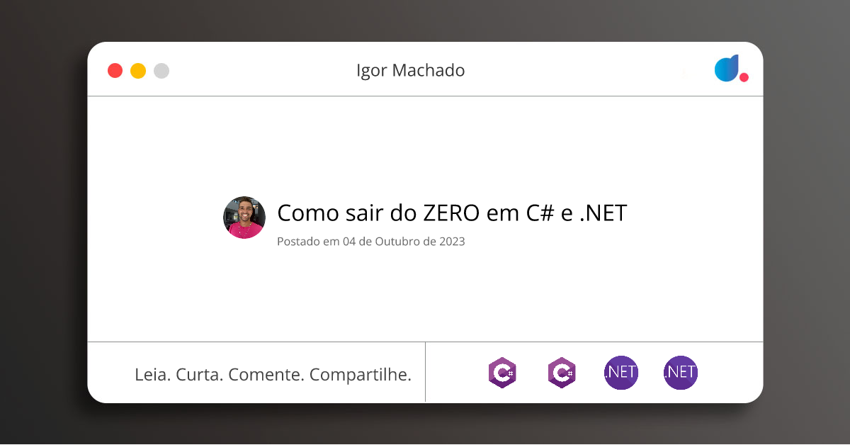 Como sair do ZERO em C# e .NET | Igor Machado | C# | C# | .NET | .NET | DIO