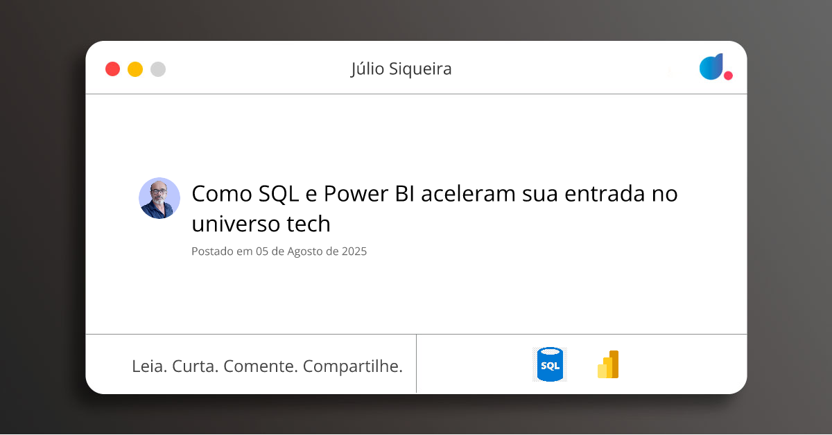 Como SQL e Power BI aceleram sua entrada no universo tech | Júlio Siqueira | DIO
