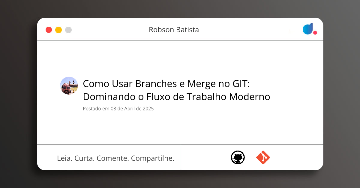 Como Usar Branches e Merge no GIT: Dominando o Fluxo de Trabalho Moderno | Robson Batista | DIO