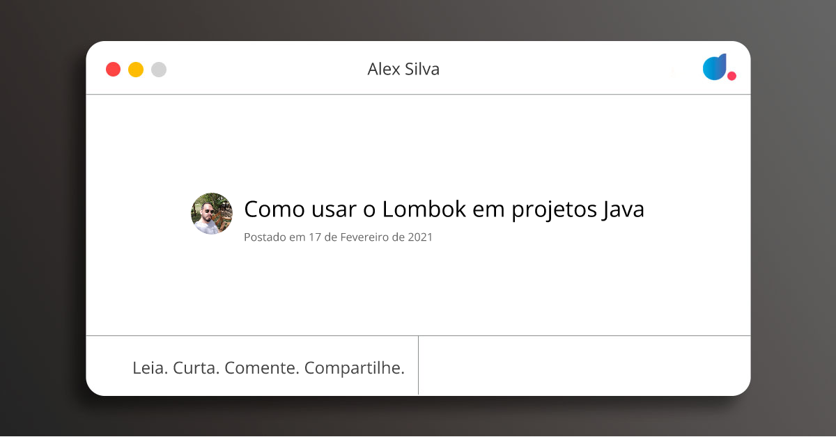 Como usar o Lombok em projetos Java | Alex Silva | DIO