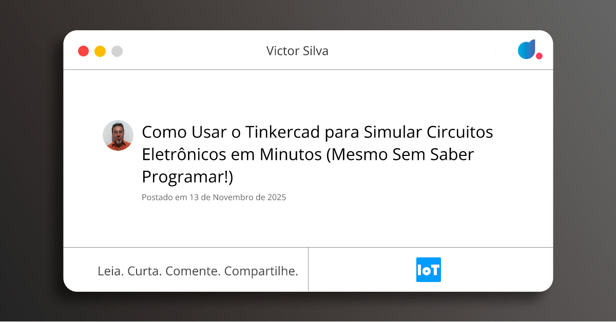 Como Usar o Tinkercad para Simular Circuitos Eletrônicos em Minutos (Mesmo Sem Saber Programar ...