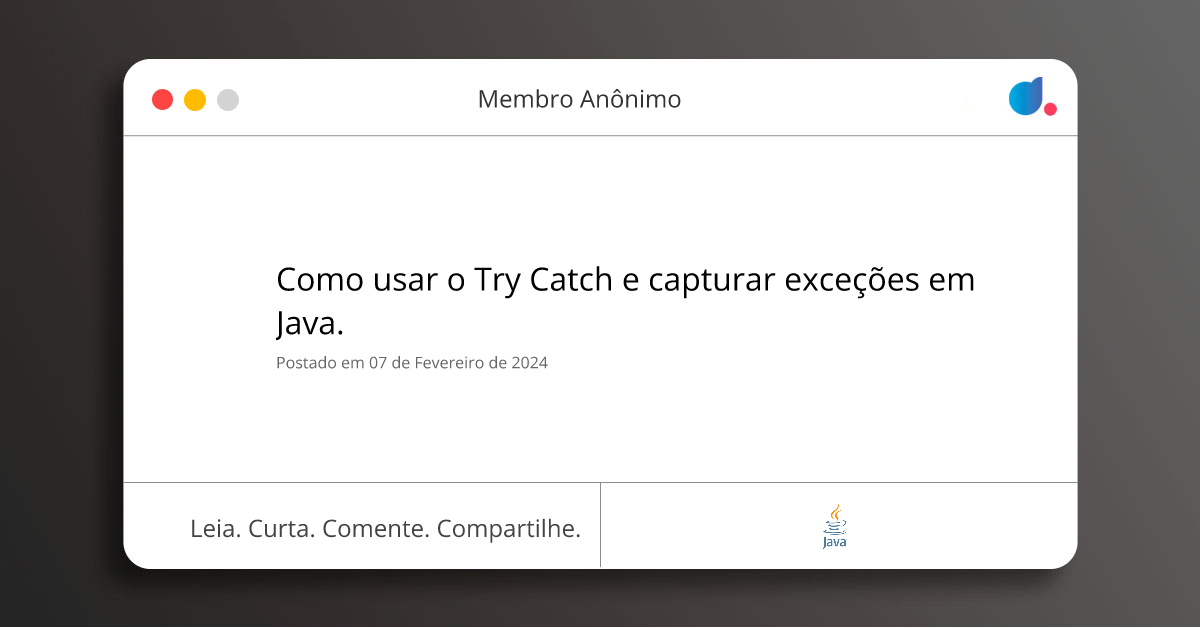 Como Usar O Try Catch E Capturar Exceções Em Java Membro Anônimo
