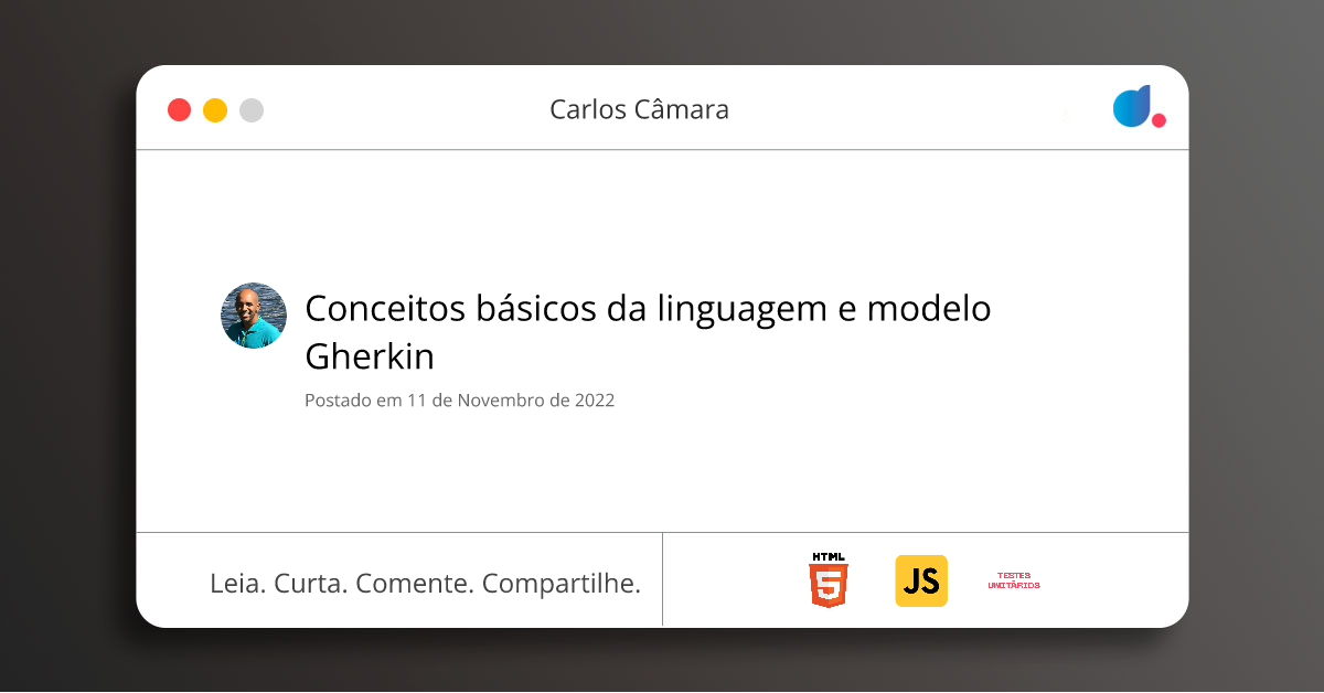 Conceitos básicos da linguagem e modelo Gherkin | Carlos Câmara | HTML ...