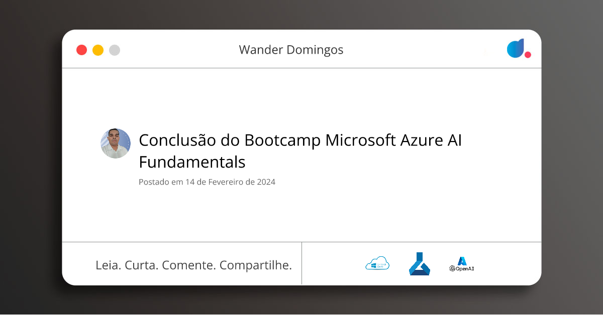 Conclusão do Bootcamp Microsoft Azure AI Fundamentals | Wander Domingos ... Conclusão do Bootcamp Microsoft Azure AI Fundamentals | Wander Domingos ...