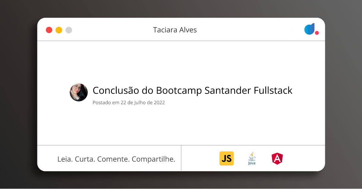 Conclusão Do Bootcamp Santander Fullstack Taciara Alves Javascript Java Angular Dio