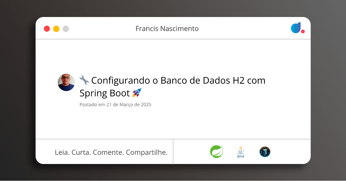 🔧 Configurando o Banco de Dados H2 com Spring Boot 🚀 | Francis Nascimento | Java | Banco de ...