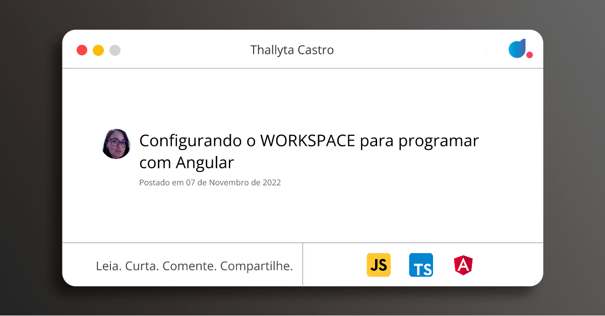 Configurando o WORKSPACE para programar com Angular | Thallyta Castro ...
