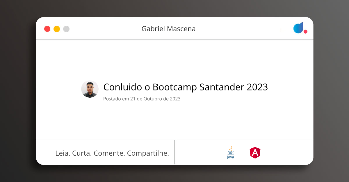 Conluido o Bootcamp Santander 2023 | Gabriel Mascena | Java | Angular | DIO