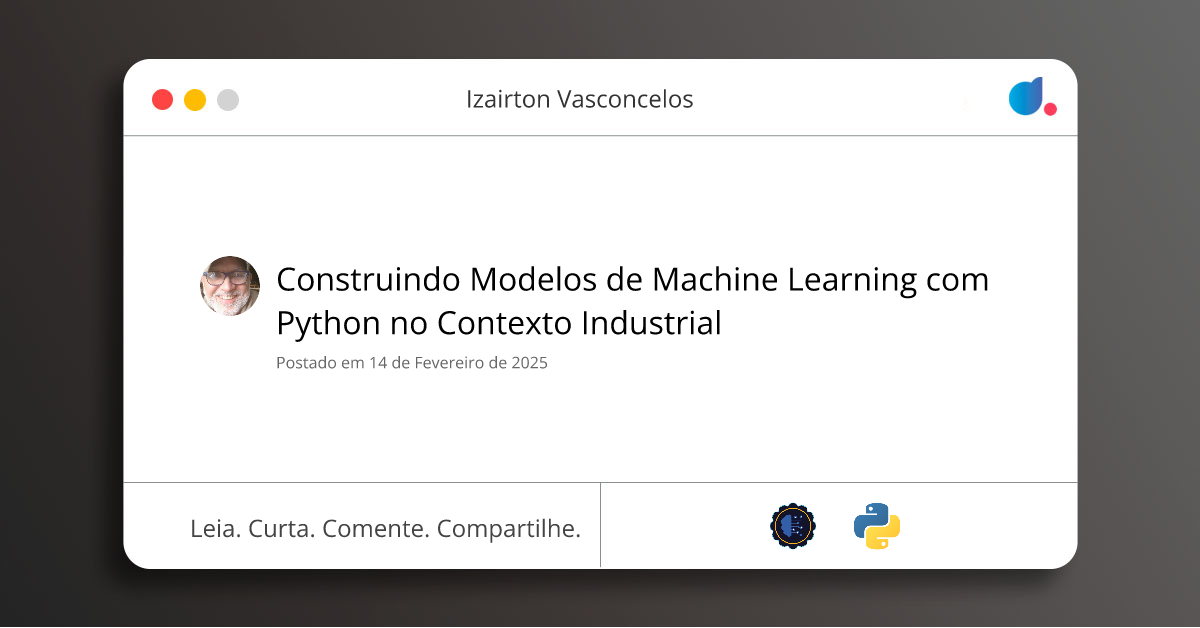 Construindo Modelos de Machine Learning com Python no Contexto Industrial | Izairton Vasconcelos ...