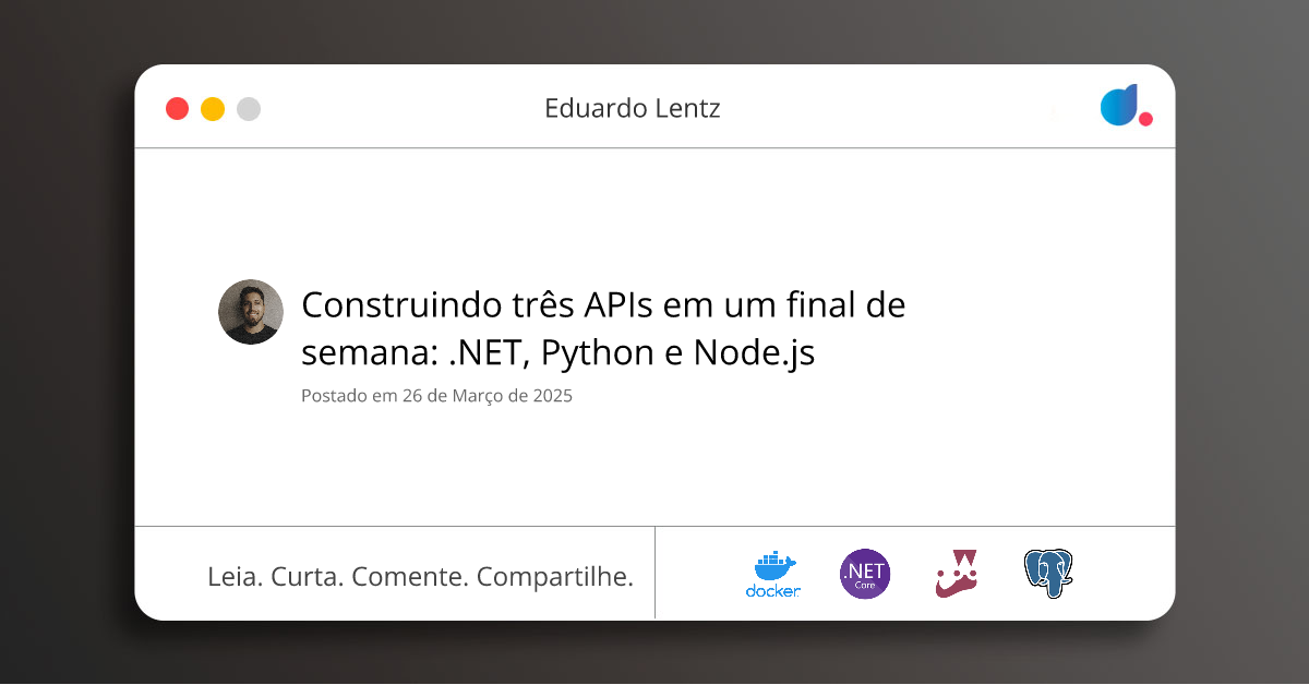 Construindo três APIs em um final de semana: .NET, Python e Node.js | Eduardo Lentz | DIO