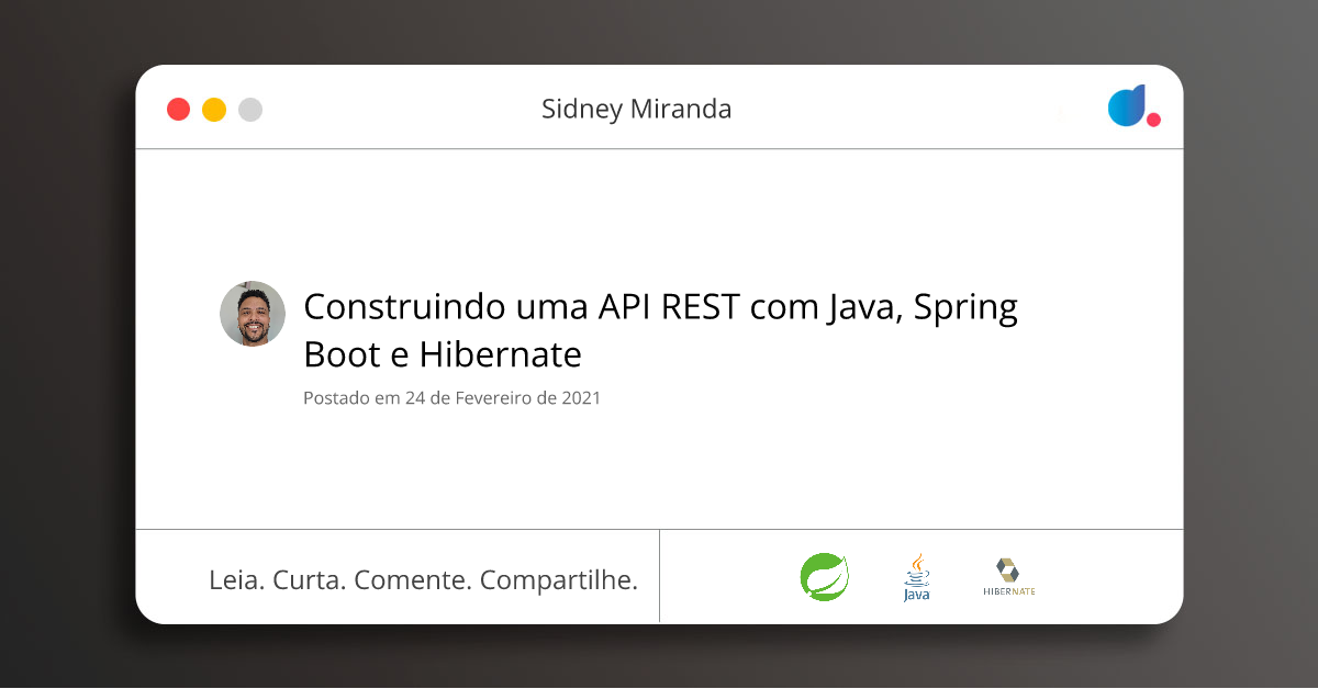 Construindo uma API REST com Java, Spring Boot e Hibernate | Sidney Miranda | Spring | Java ...