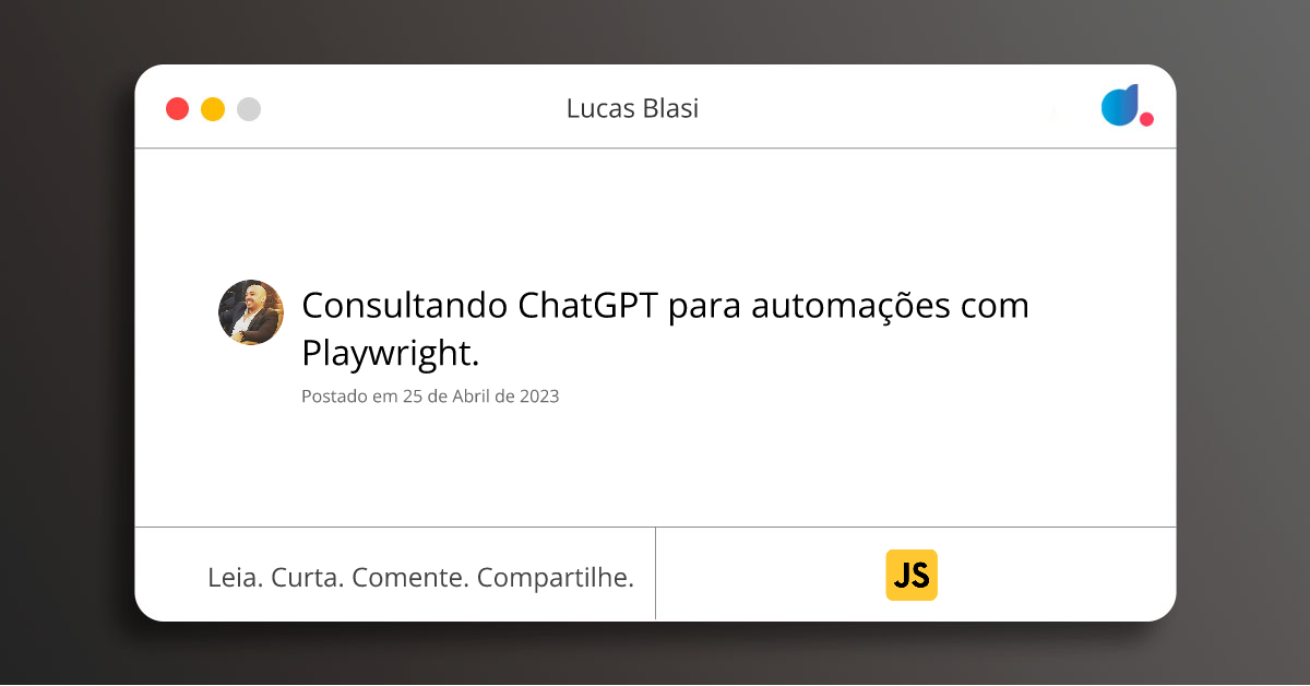 Consultando ChatGPT para automações com Playwright. | Lucas Blasi ...