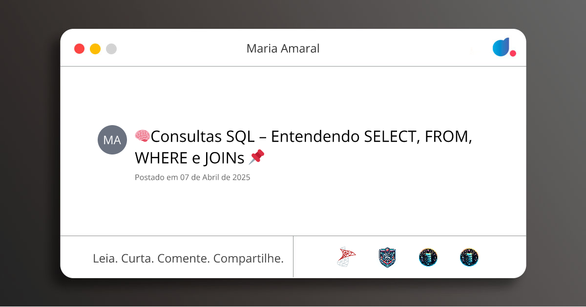 🧠Consultas SQL – Entendendo SELECT, FROM, WHERE e JOINs 📌 | Maria ...