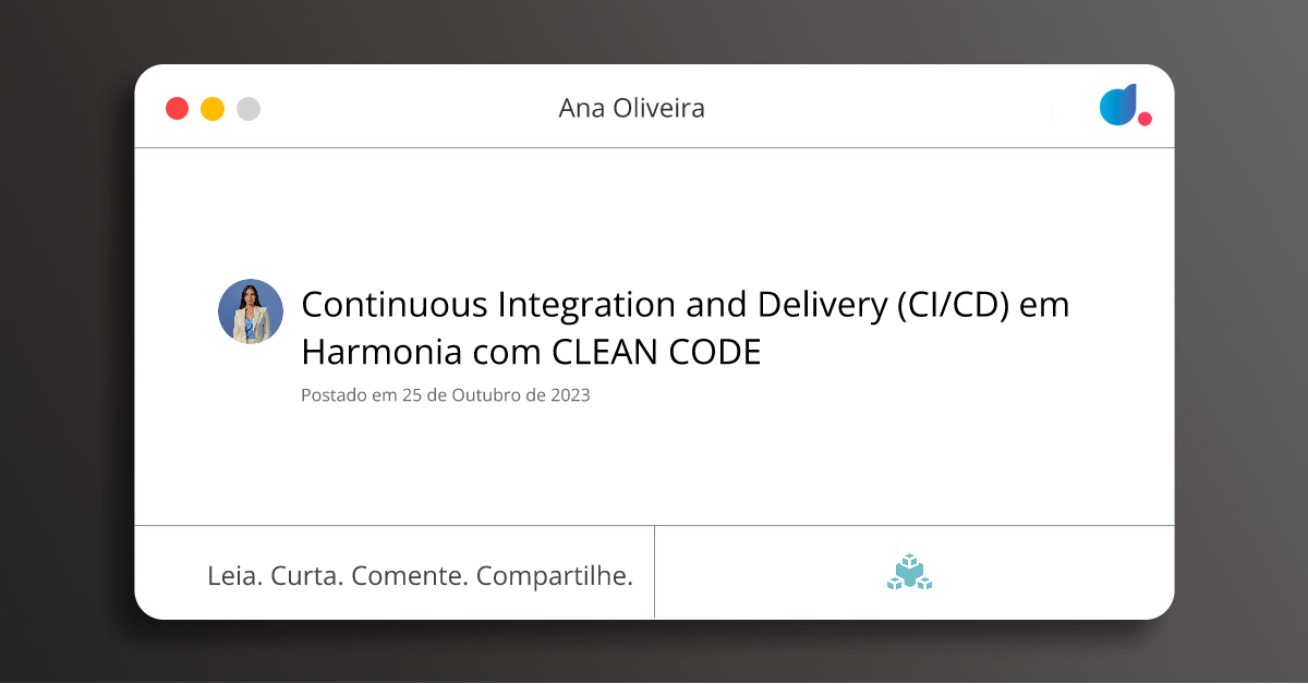 Continuous Integration and Delivery (CI/CD) em Harmonia com CLEAN CODE ...