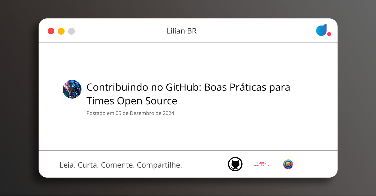 Contribuindo no GitHub: Boas Práticas para Times Open Source | Lilian ...