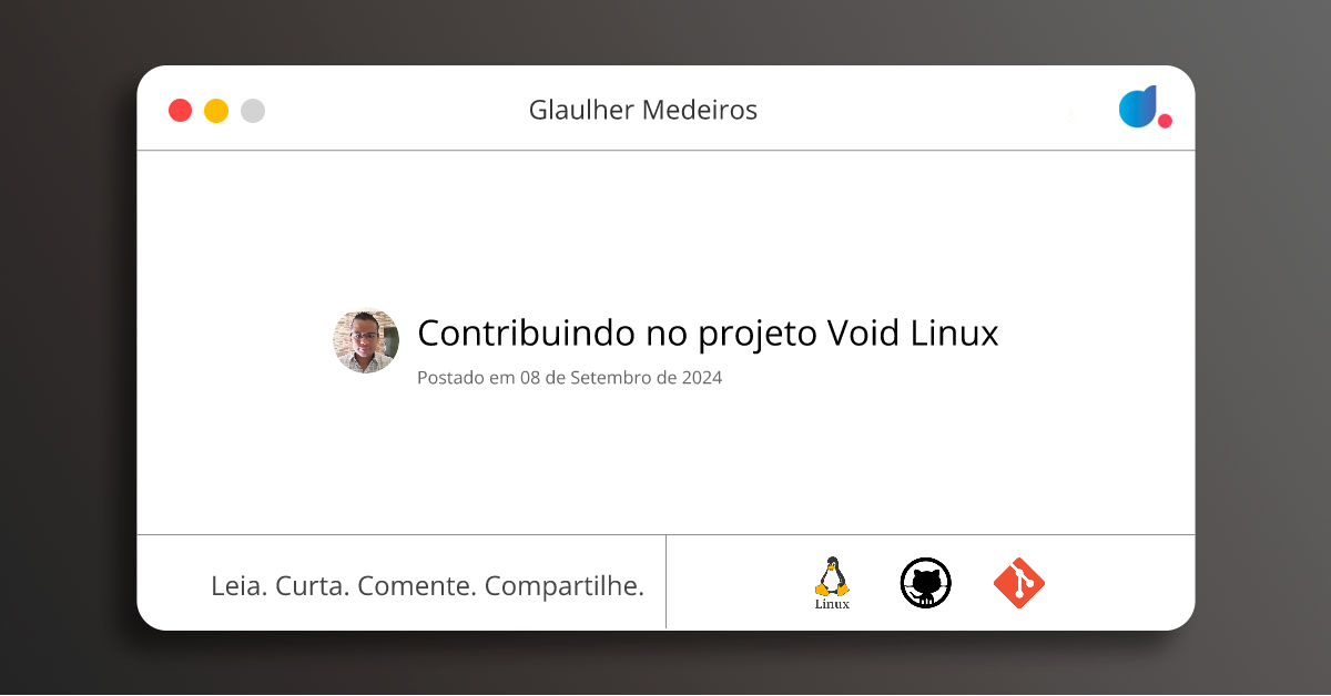 Contribuindo no projeto Void Linux | Glaulher Medeiros | Linux | GitHub | Git | DIO