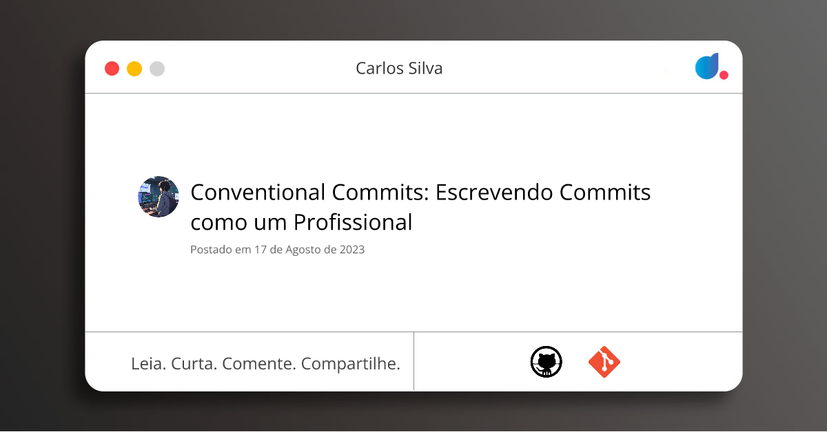 Conventional Commits: Escrevendo Commits como um Profissional | Carlos Silva | GitHub | Git | DIO