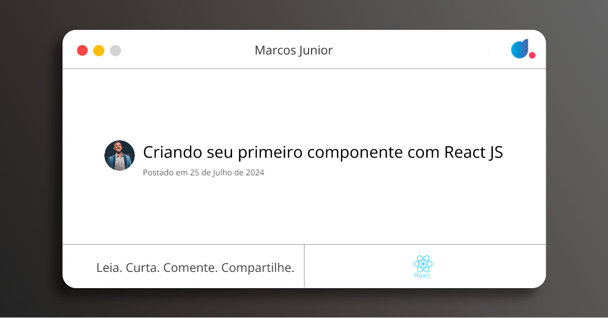Criando seu primeiro componente com React JS | Marcos Junior | React | JavaScript | DIO