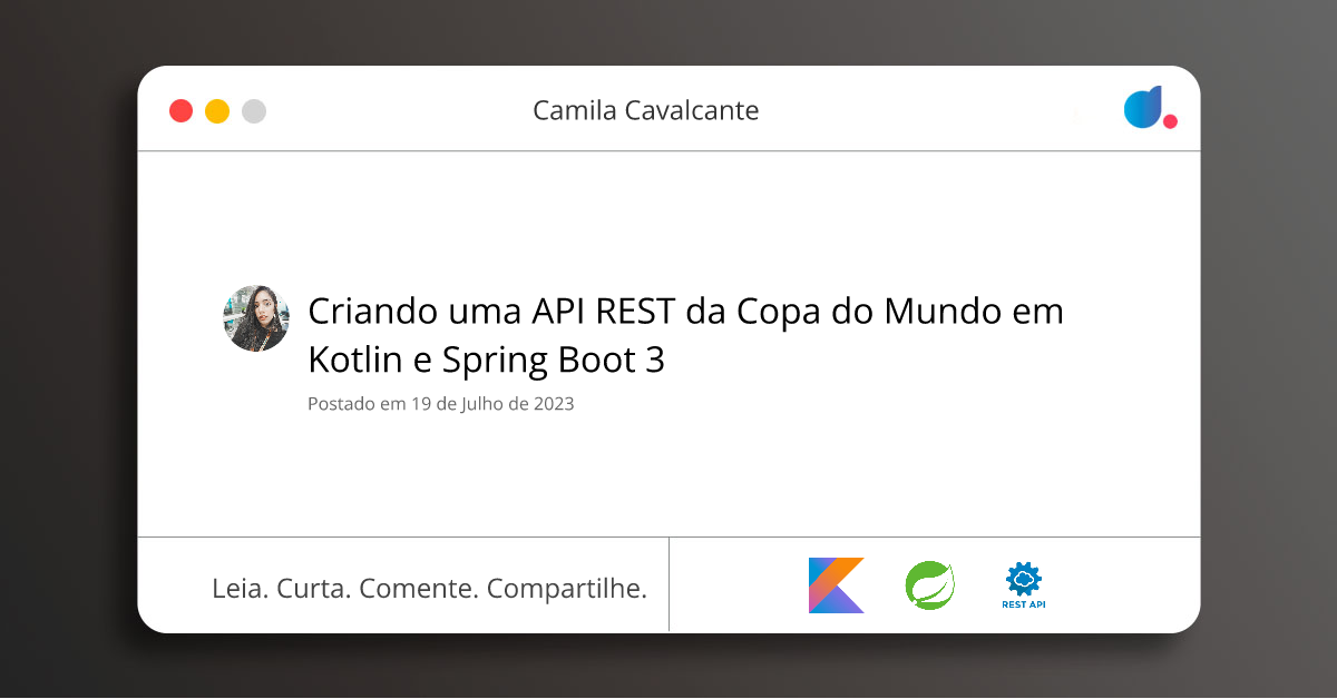 Criando uma API REST da Copa do Mundo em Kotlin e Spring Boot 3 | Camila Cavalcante | Kotlin ...