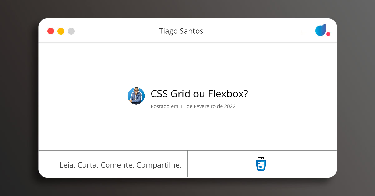 Css Grid Ou Flexbox Tiago Santos Css Dio