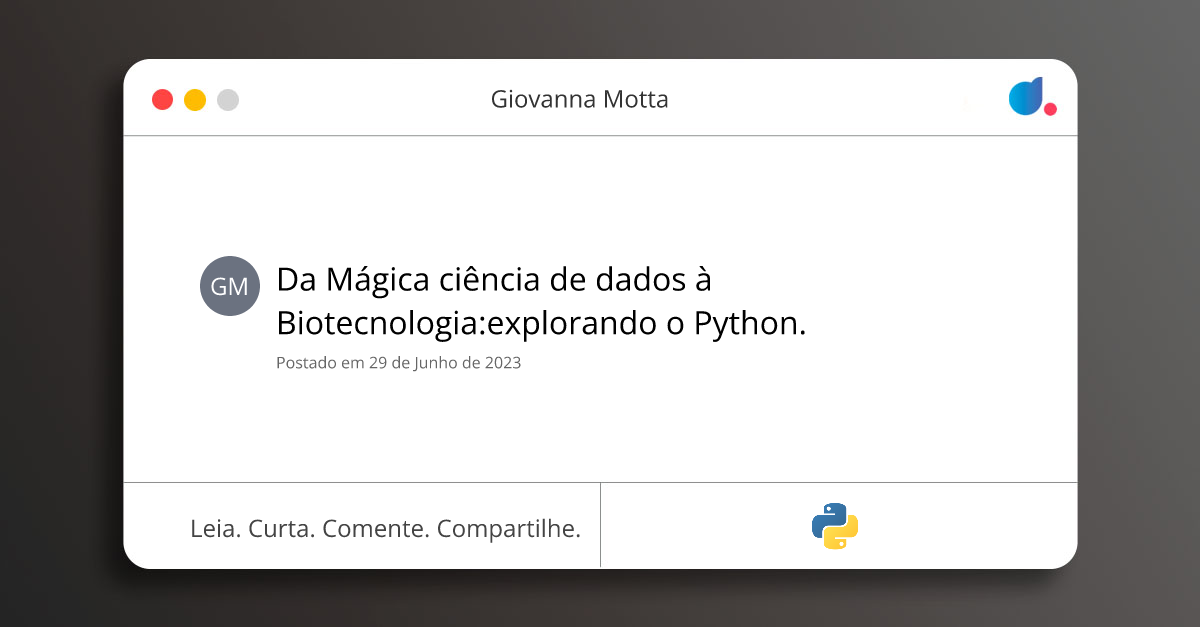 Da Mágica ciência de dados à Biotecnologia:explorando o Python ...