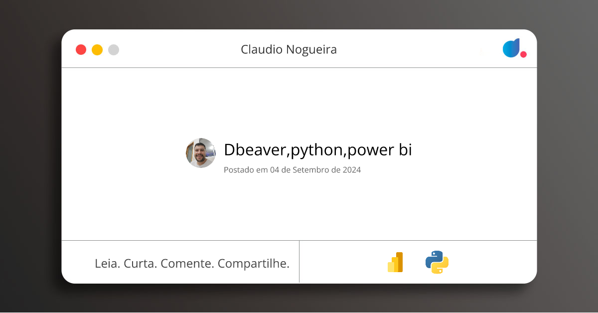 Dbeaver,python,power bi | Claudio Nogueira | Power BI | Python | DIO