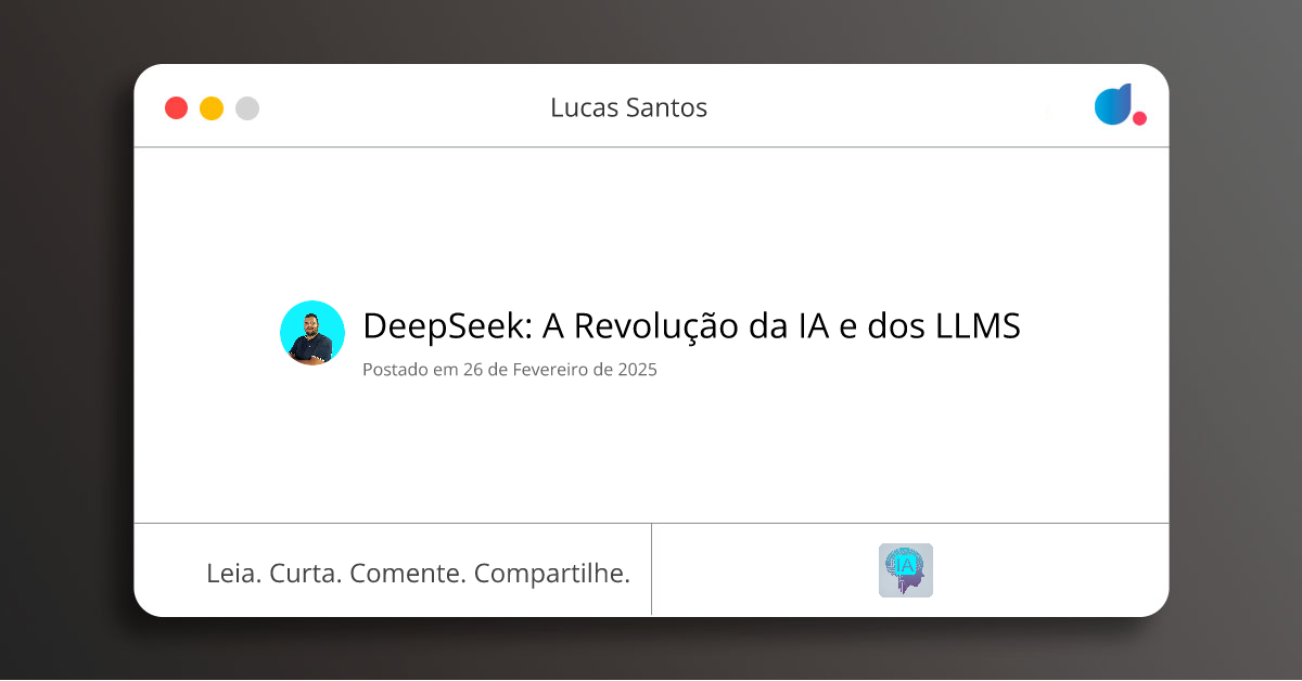 DeepSeek: A Revolução da IA e dos LLMS | Lucas Santos | Inteligência ...
