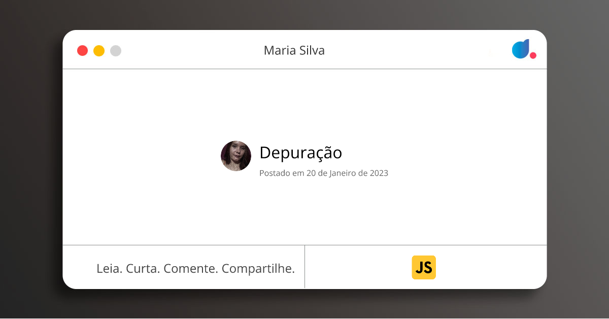 Depuração | Maria Silva | JavaScript | DIO