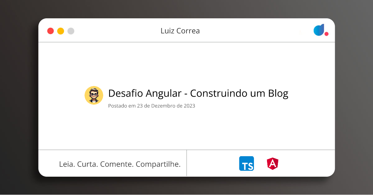 Desafio Angular - Construindo um Blog | Luiz Correa | TypeScript | Angular | DIO