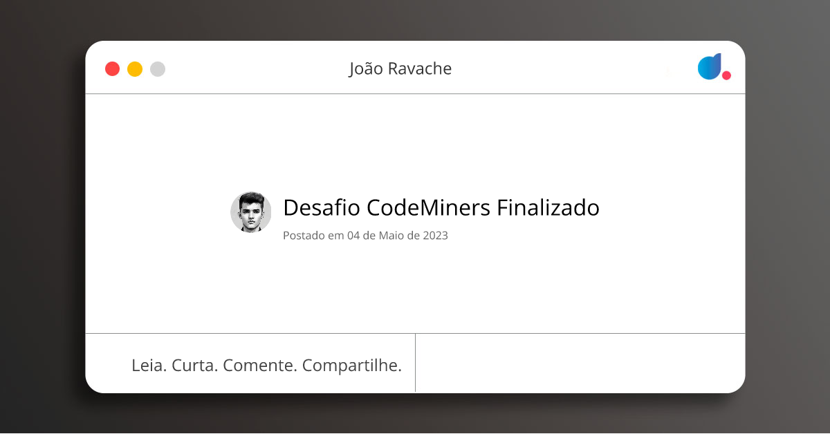 Desafio CodeMiners Finalizado | João Ravache | DIO