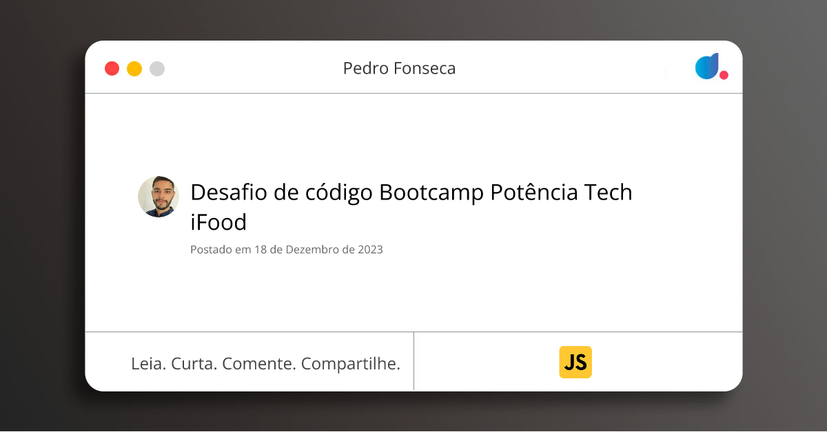 Desafio de código Bootcamp Potência Tech iFood | Pedro Fonseca | JavaScript | DIO