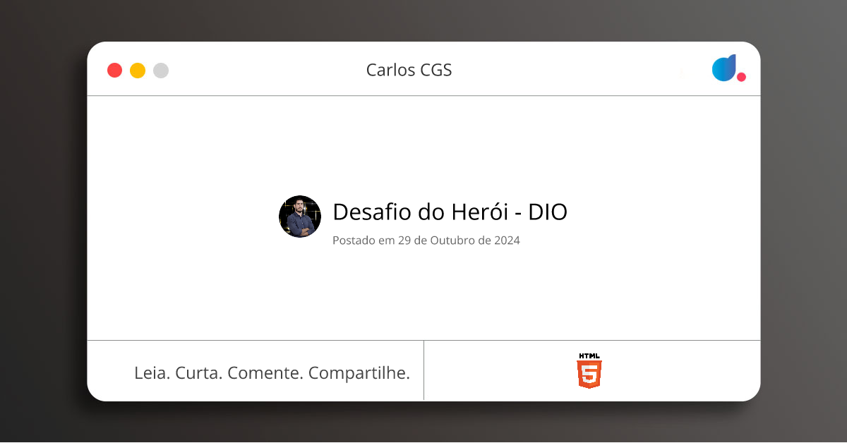 Desafio do Herói - DIO | Carlos CGS | HTML | JavaScript | DIO